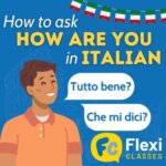 9 Ways to Say “How Are You?” in Italian and How to Respond