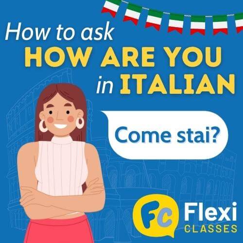 9 Ways to Say “How Are You?” in Italian and How to Respond