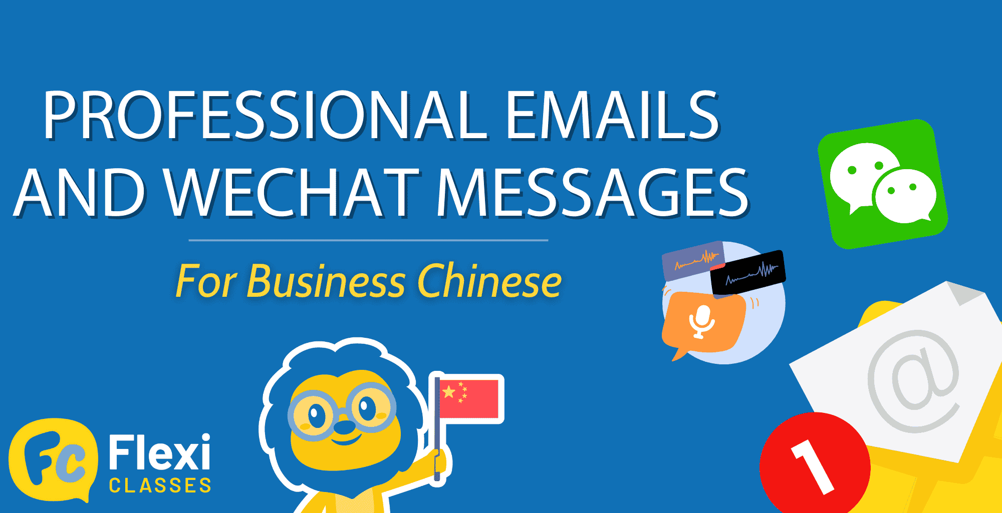 How to Write Professional Emails & WeChat Messages in Chinese